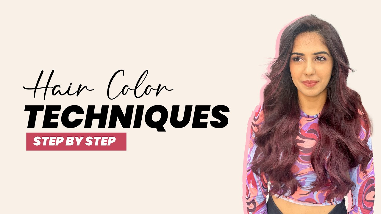 Hair Color Techniques Step by Step | Hair Color Kaise Kare | Best Hair ...