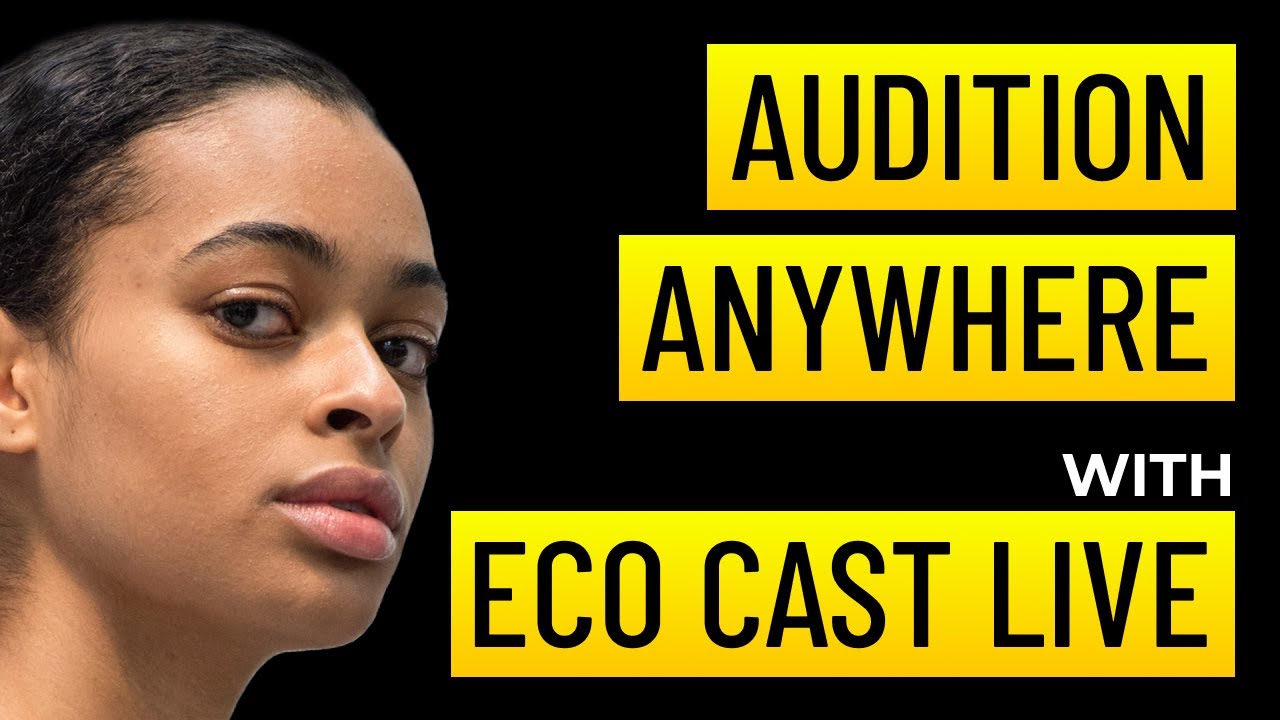 Eco Cast Live for Actors: Audition Anywhere - YouTube