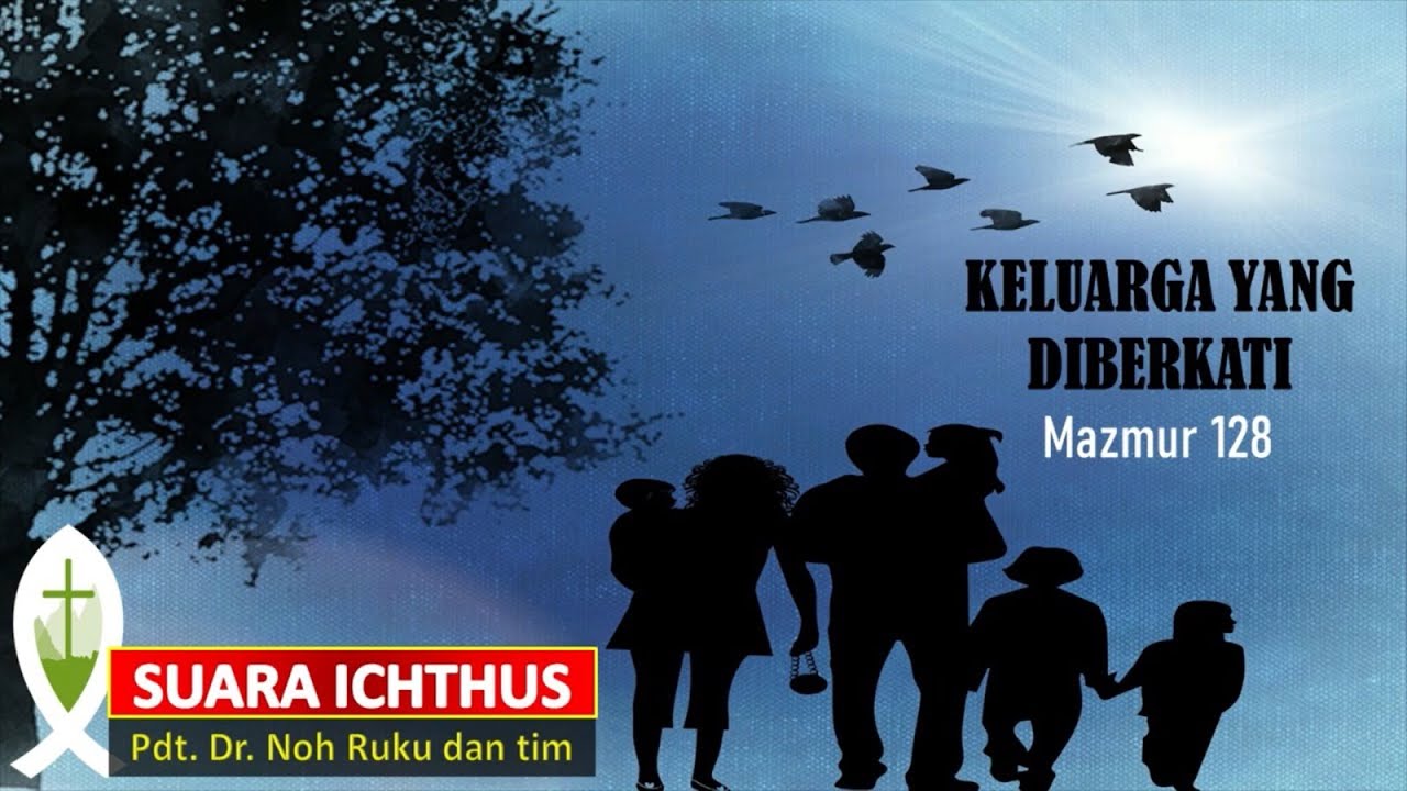 SUARA ICHTHUS "KELUARGA YANG DIBERKATI "(MAZMUR 128) - YouTube