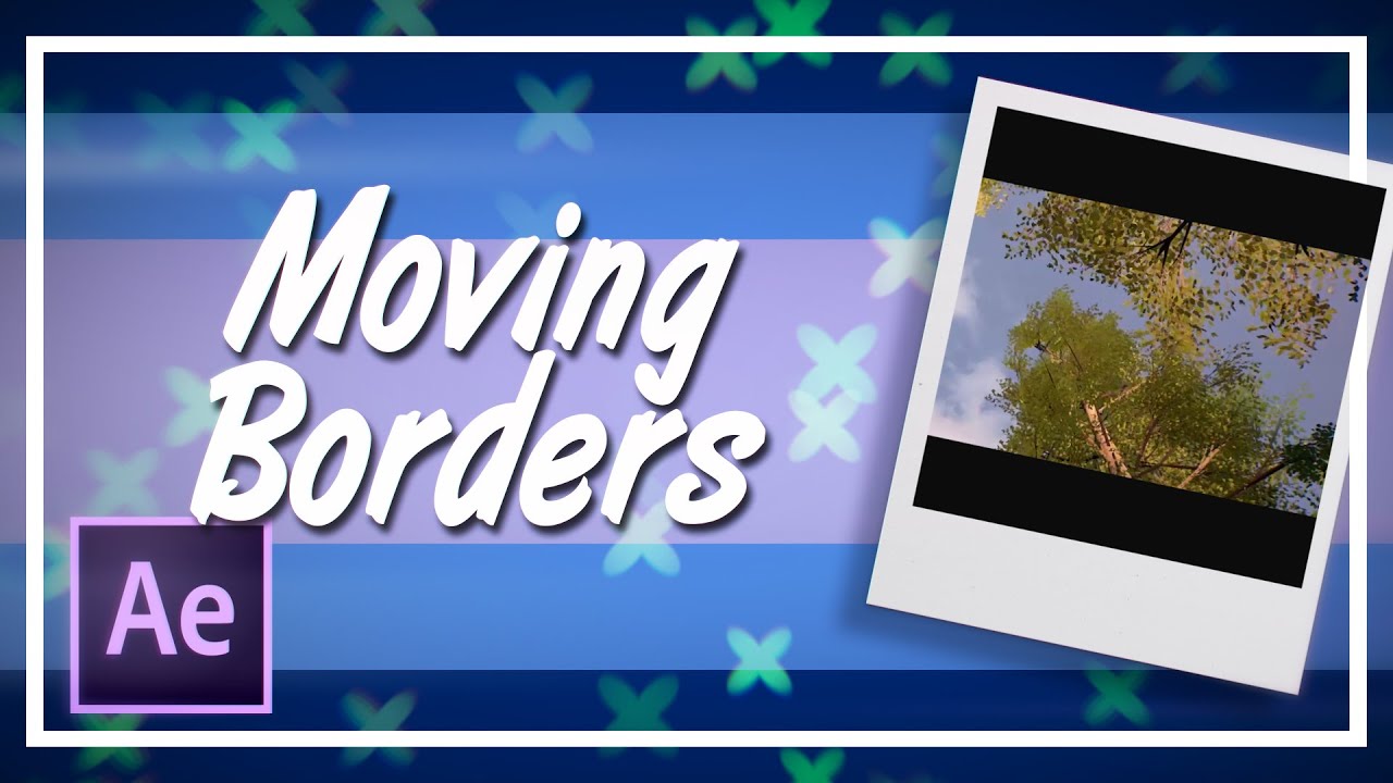 Easy Moving Borders || After Effects [Tutorial] - YouTube
