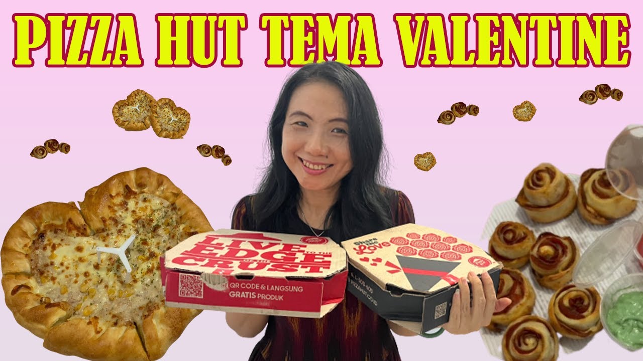 REVIEW PIZZA HUT EDISI KHUSUS TEMA VALENTINE || FAST FOOD || VALENTINE ...