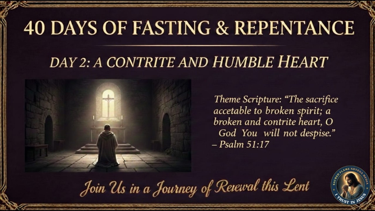 40 Days of Fasting & Repentance | Day 2: A Contrite & Humble Heart ...