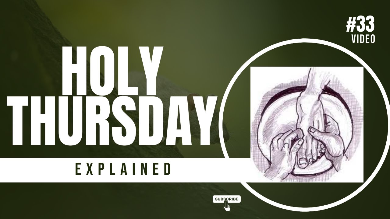 REAL MEANING OF MAUNDY THURSDAY: HOLY THURSDAY EXPLAINED - YouTube