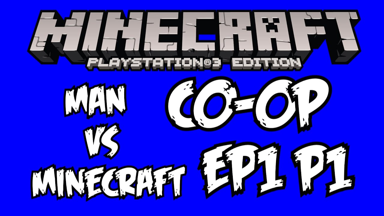 Minecraft PS3| Man VS Minecraft Ep-P1 - YouTube