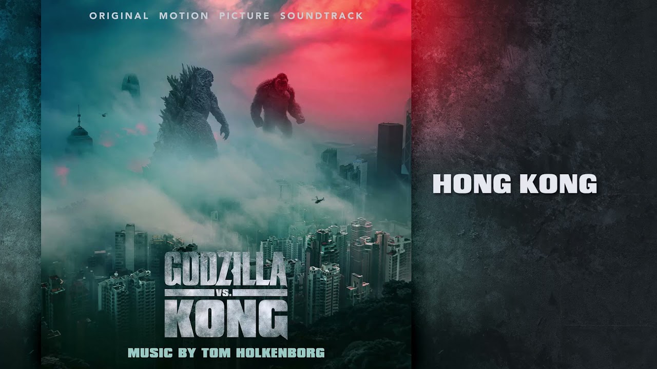 Godzilla vs. Kong - Soundtrack: Hong Kong (by Tom Holkenborg) - YouTube ...
