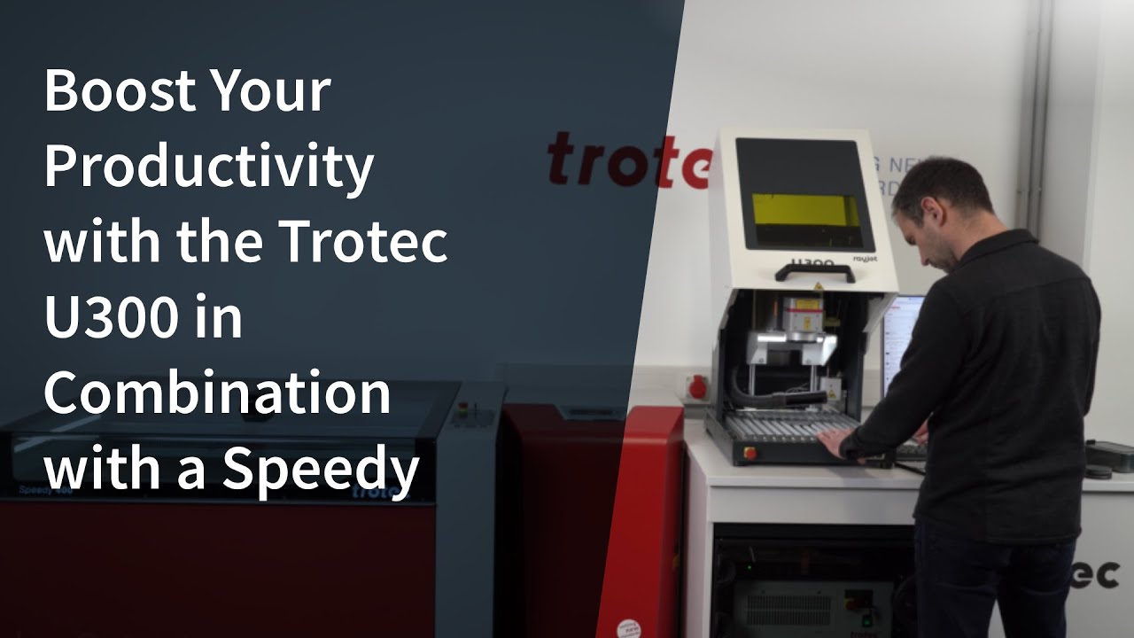 Boost your Productivity with the Trotec U300 Laser Marker in ...