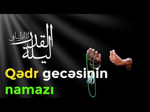 Qədr gecəsinin namazı (Əhya gecələri  20 22 və 24 aprel 2022) Ramazan2022