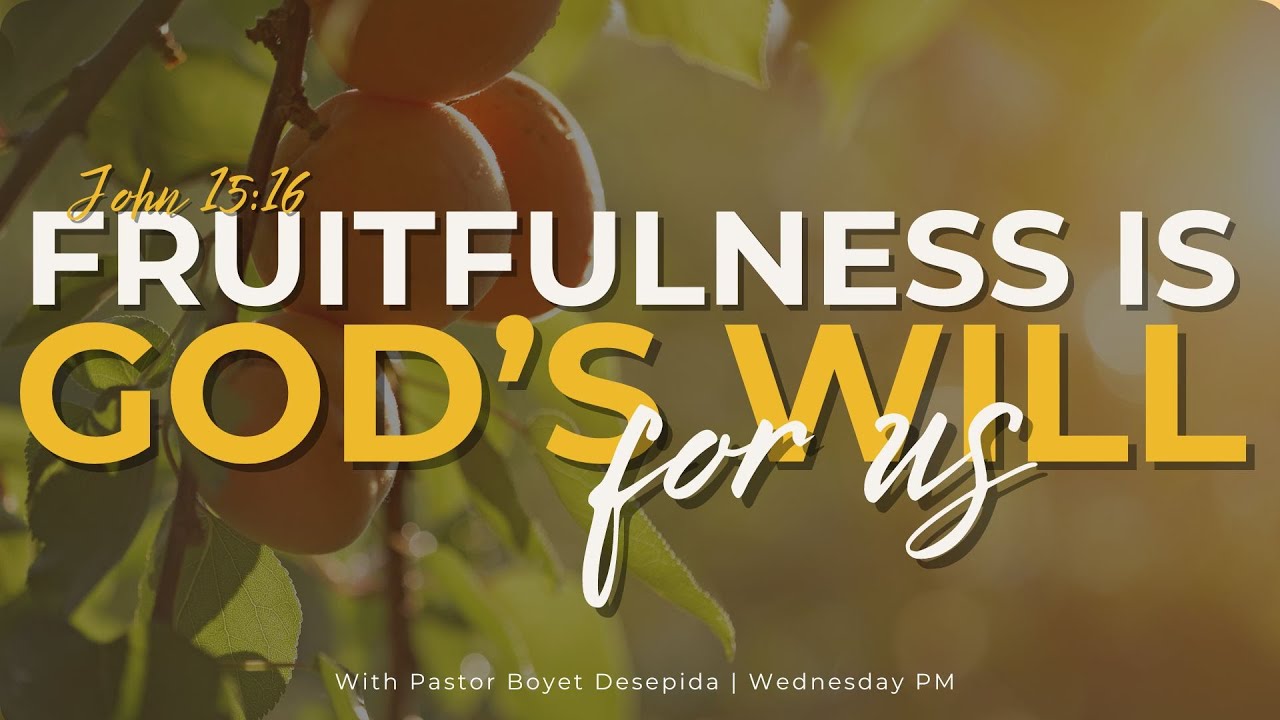 FRUITFULNESS IS GOD’S WILL FOR US | September 18, 2024 - YouTube