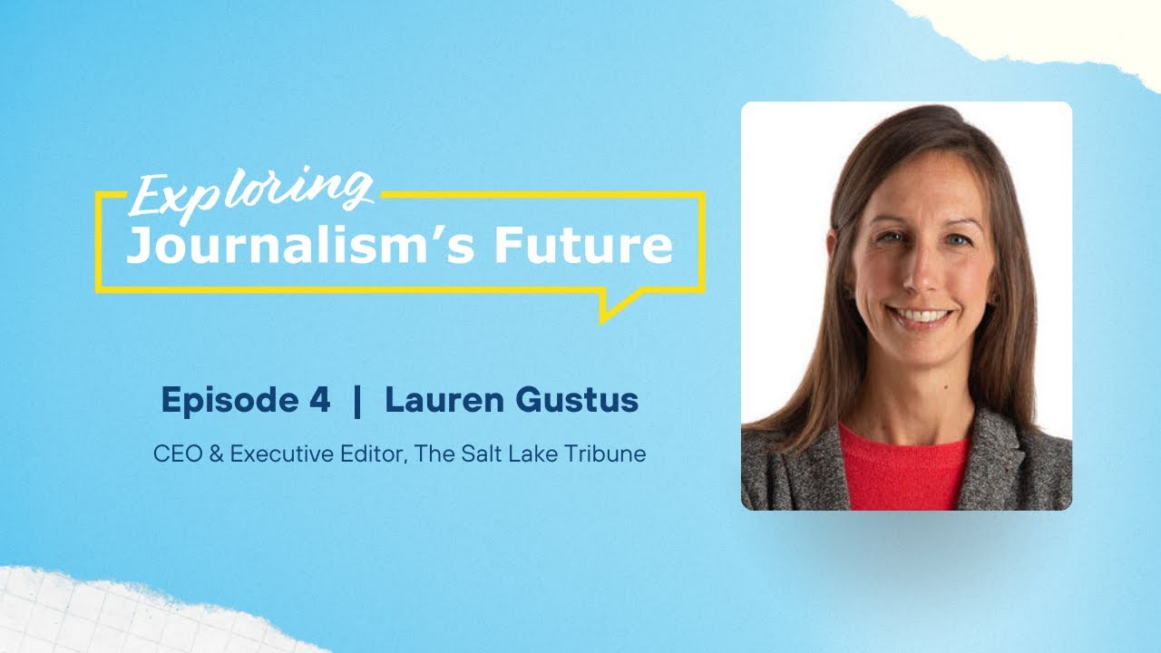 #4 - Lauren Gustus, CEO and Executive Editor of The Salt Lake Tribune ...