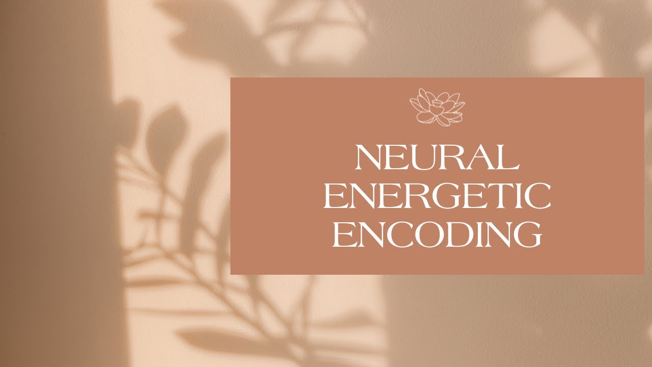 What is Neural Energetic Encoding (NEE) and How Do We Use it in Life ...