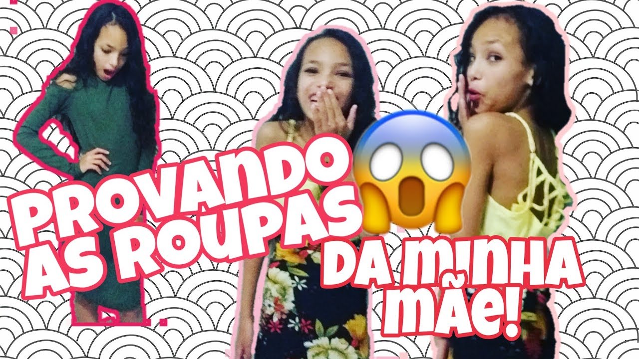 PROVANDO ROUPAS DA MINHA MÃE! - YouTube