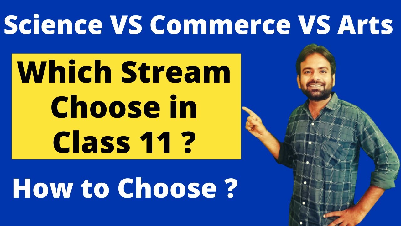 Which Stream To Choose In Class 11 Science Vs Commerce Vs Arts which-stream-to-choose-in-class-11-science-vs-commerce-vs-arts