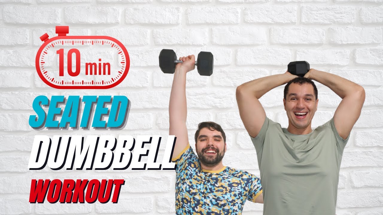 10 Minute SEATED Upper Body Dumbbell Workout! - YouTube