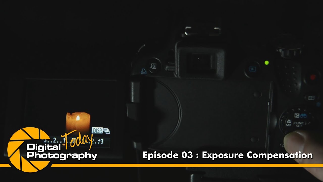 Episode 03 - Exposure Compensation [Digital Photography Today] - YouTube