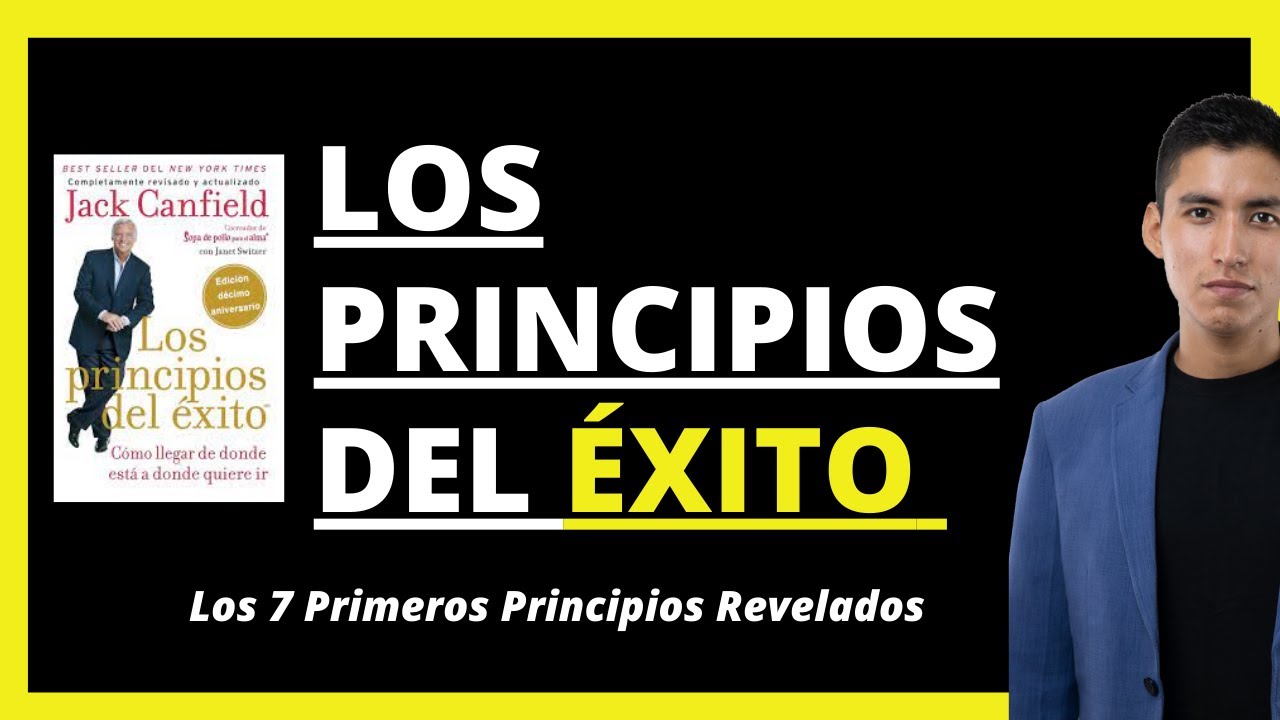 Los PRINCIPIOS del Éxito (Resumen)💎💎 Jack Canfield (PARTE 1)/ Jhon ...