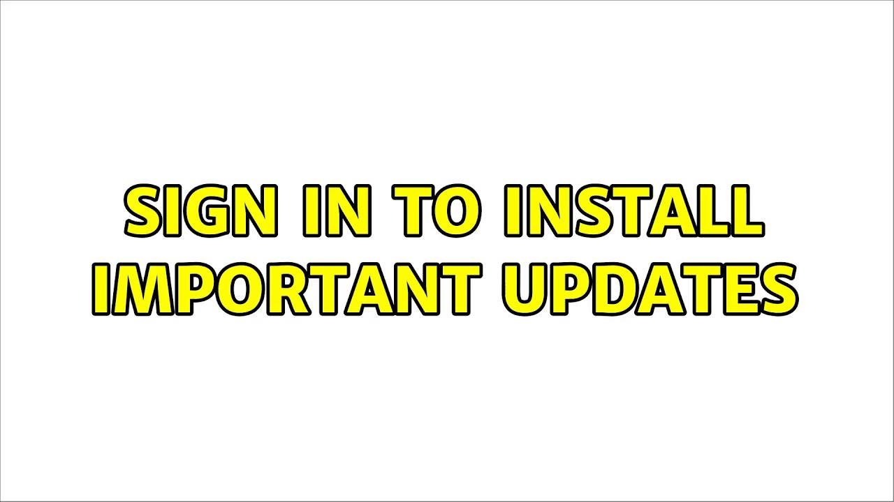 Sign in to install important updates - YouTube