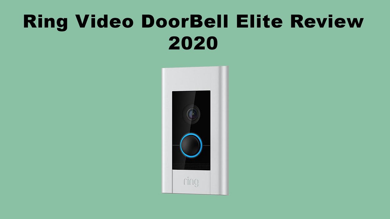 Ring Video Doorbell Elite Review 2020 - YouTube