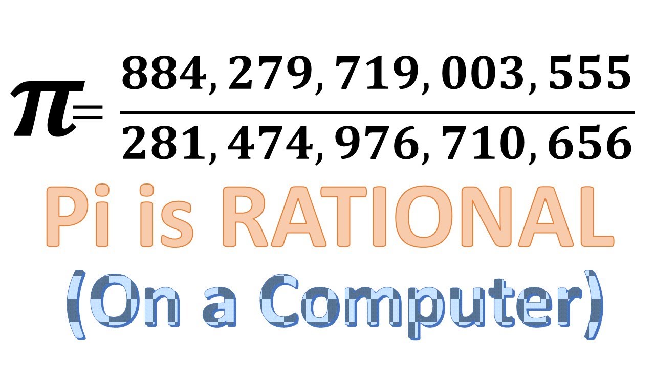 Pi is RATIONAL on a Computer - YouTube