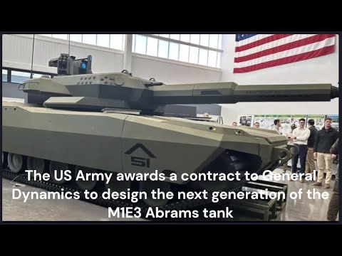 US Army Awards General Dynamics Contract for Next Generation M1E3 Abrams Tank Design - YouTube