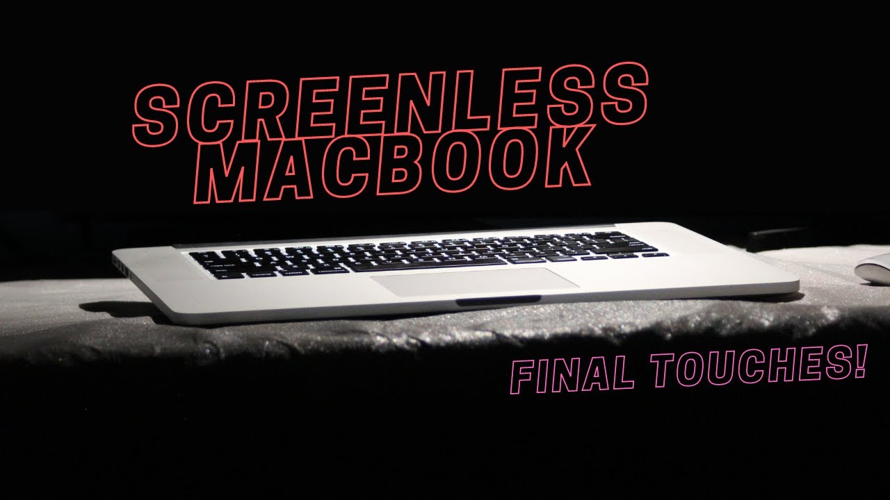 Final changes for the Screenless MacBook!! - YouTube
