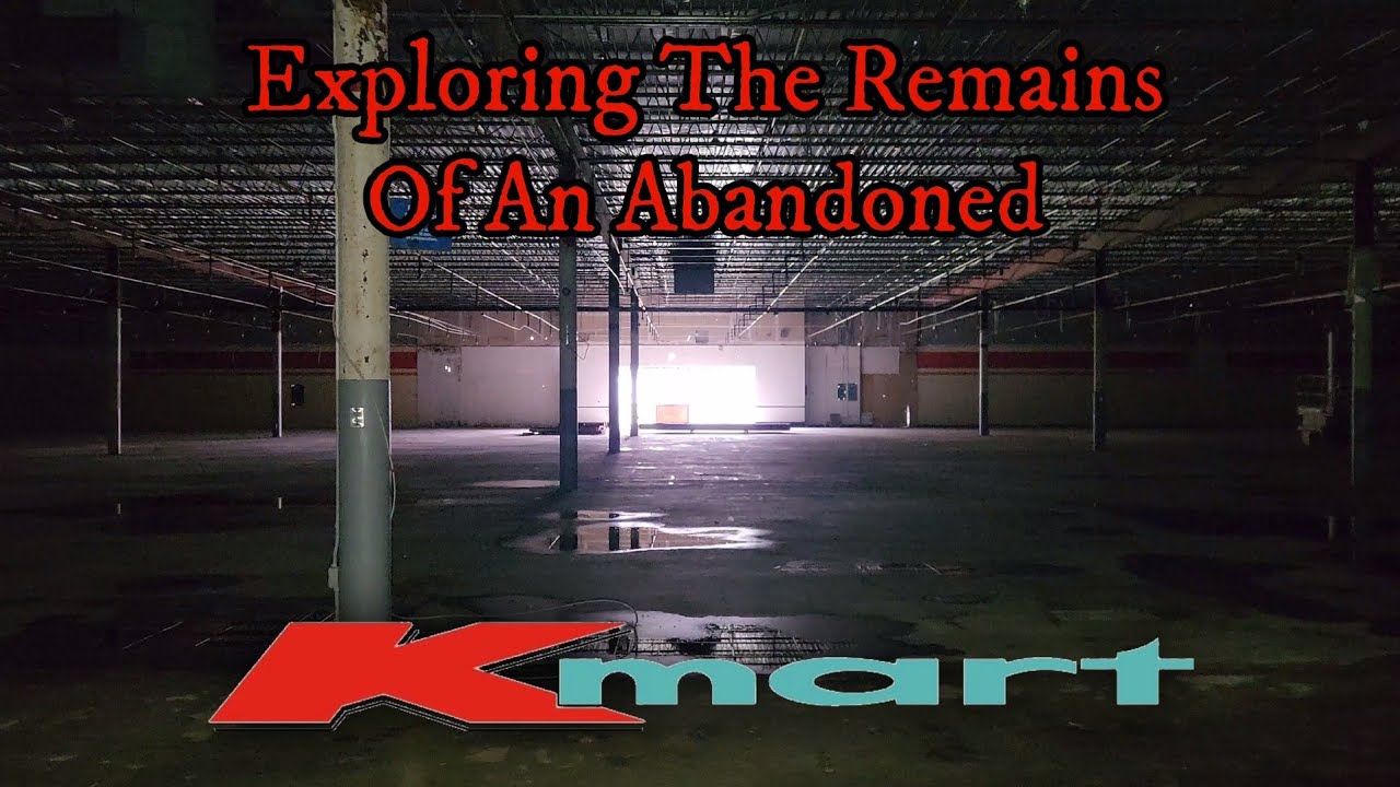 Exploring The Remains Of An Abandoned Kmart - YouTube