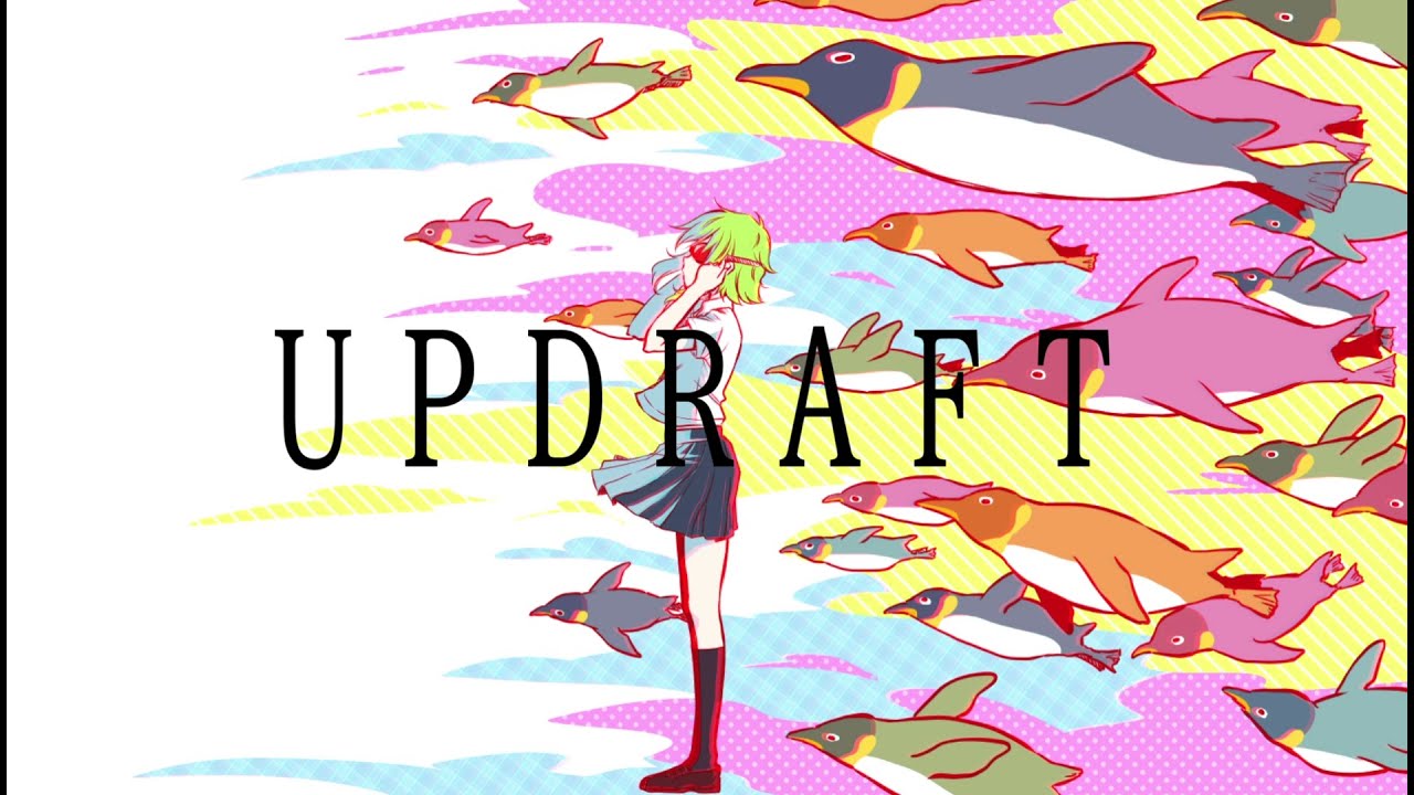 「UPDRAFT」およよ feat GUMI - YouTube