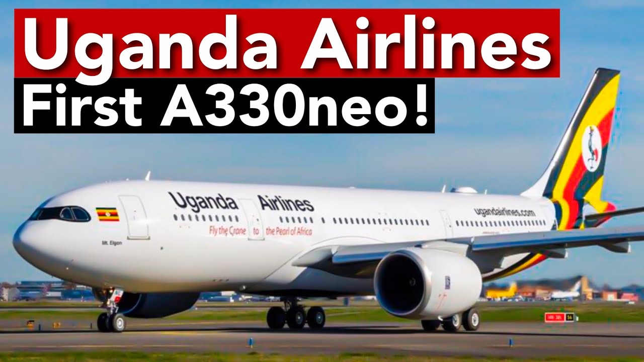 First Uganda Airlines A330-800neo Revealed! - YouTube