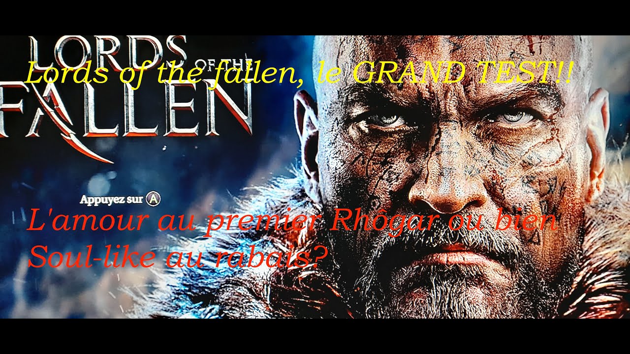 Lords of the Fallen 2014 LE GRAND TEST! L'amour au premier Rhôgar ou ...