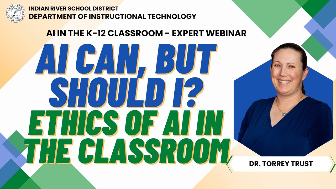 AI in the K-12 Classroom, Session 4 - AI Can, but Should I? Ethical ...