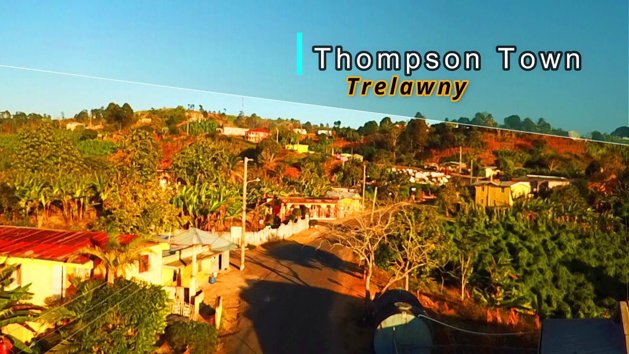 THOMPSON TOWN , TRELAWNY SO BEAUTIFUL TAKE A LOOK - YouTube