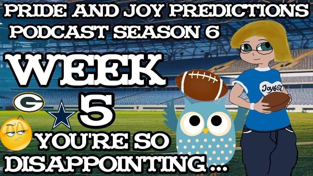 A Very Disappointing Week - Pride And Joy Predictions Podcast: Week 5 ...