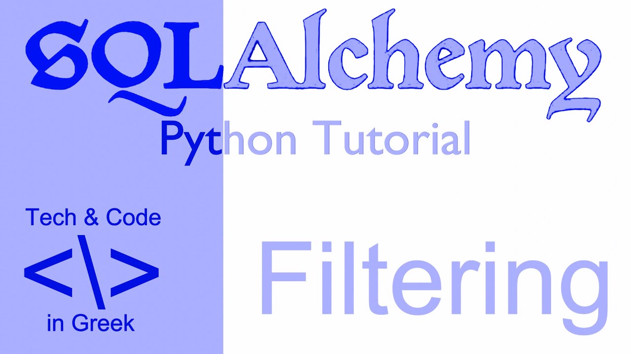Sqlalchemy στα ελληνικά 5 Filtering Youtube