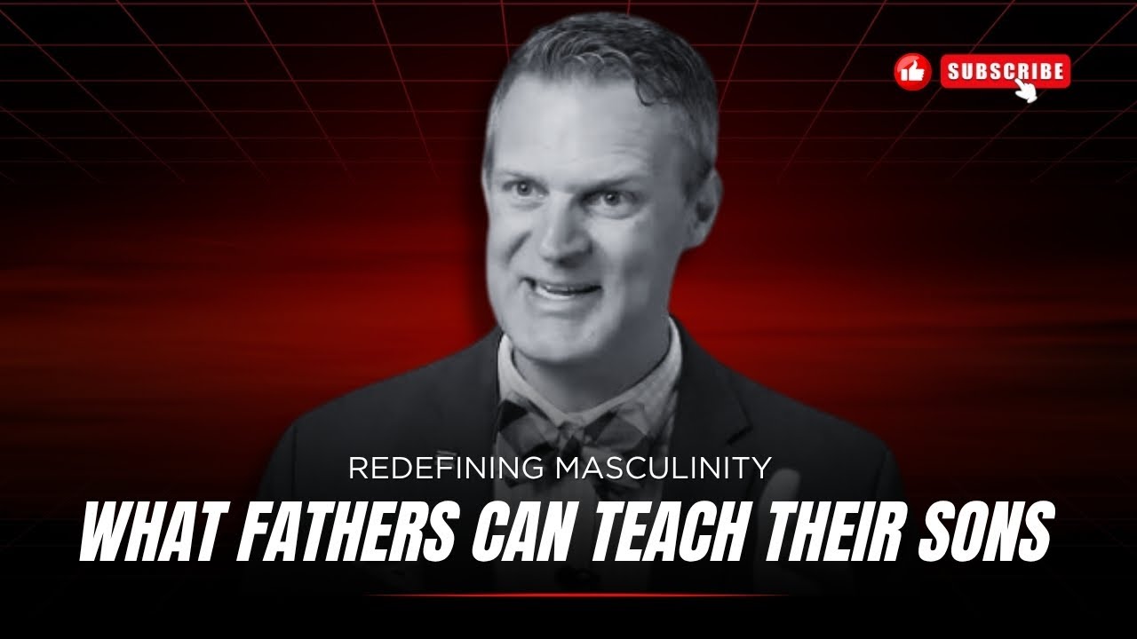 Redefining Masculinity: What Fathers Can Teach Their Sons - YouTube
