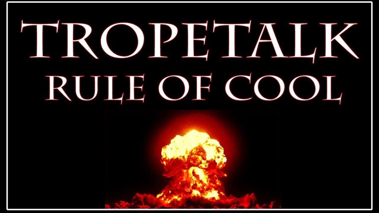 TropeTalk | The Rule of Cool - YouTube