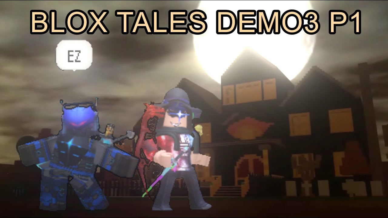 BLOX TALES DEMO 3 PART 1 (FT. @Ethanplayz6678 ) - YouTube