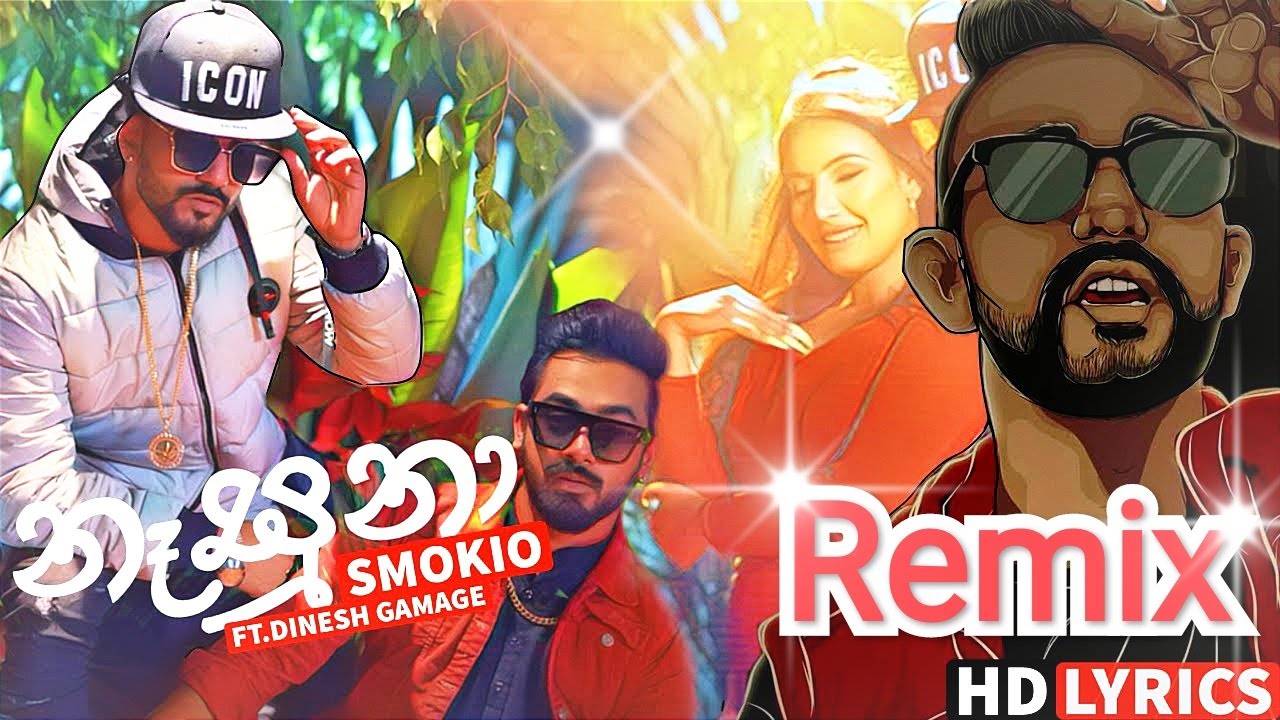 Nasuna Remix | නෑසුනා | Smokio Ft. Dinesh Gamage | Remix Song Hub ...