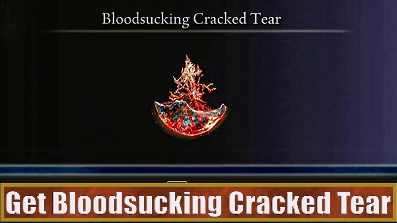 How To Get Bloodsucking Cracked Tear Elden Ring Shadow of the Erdtree ...