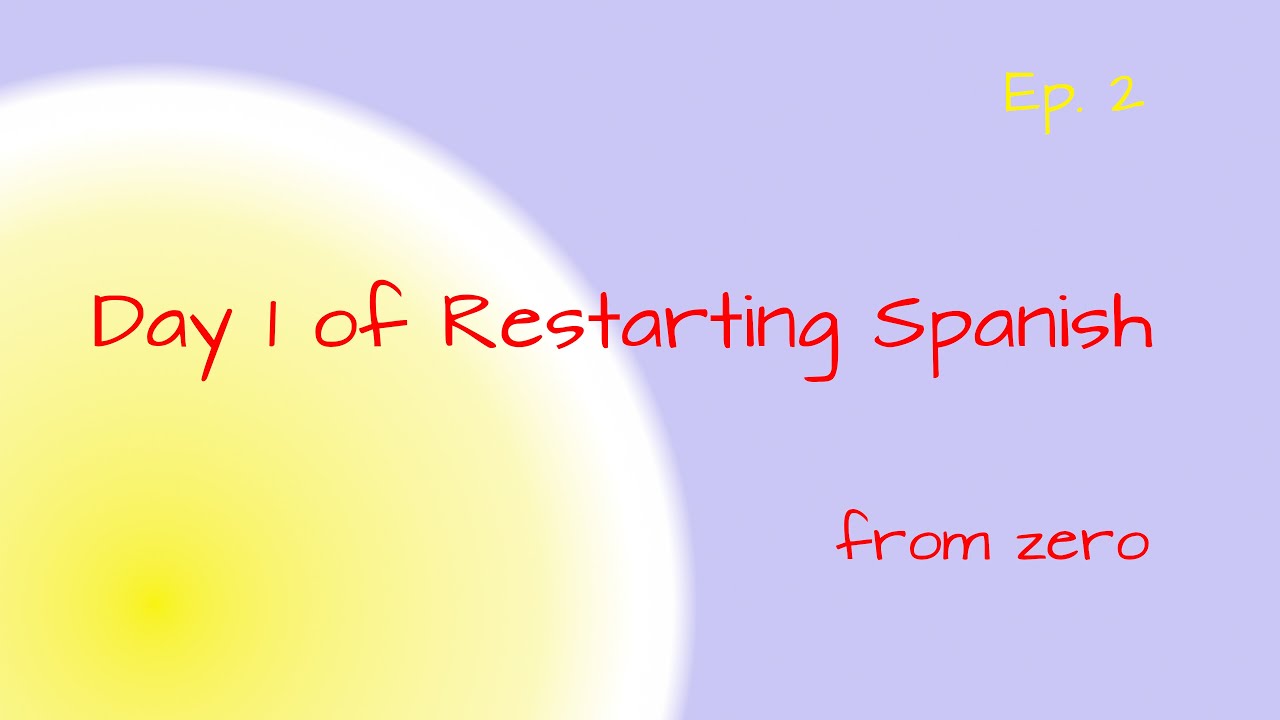 Day 1 of Restarting Spanish (From Zero Again) | SprachenSammler - YouTube