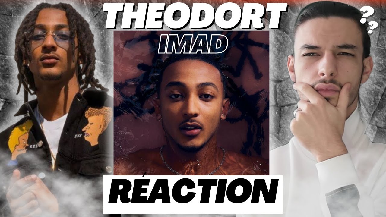 RÉACTION THEODORT - IMAD ! (Album) - YouTube