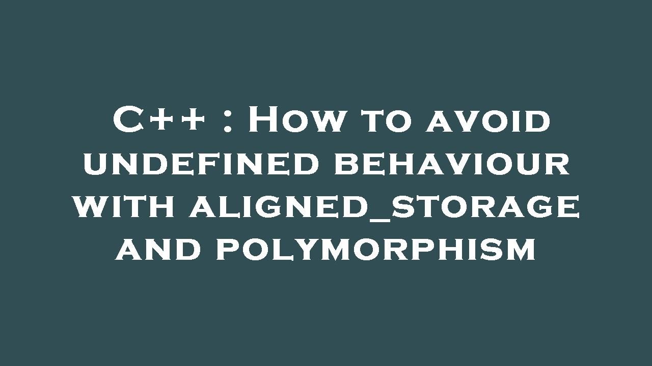 C++ : How to avoid undefined behaviour with aligned_storage and ...