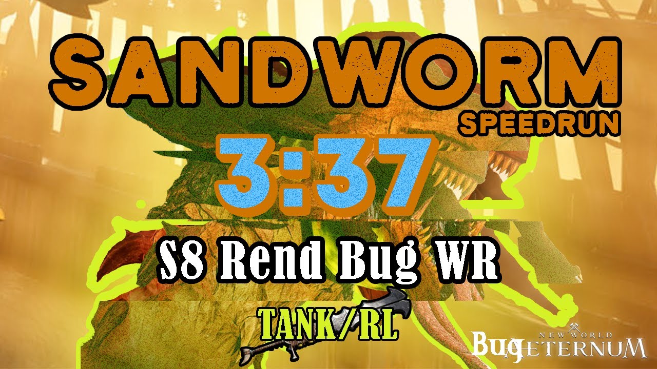 Sandworm Speedrun - 3:37 - S8 Rend Bug WR - Tank/Raidlead POV - New World: Aeternum - YouTube