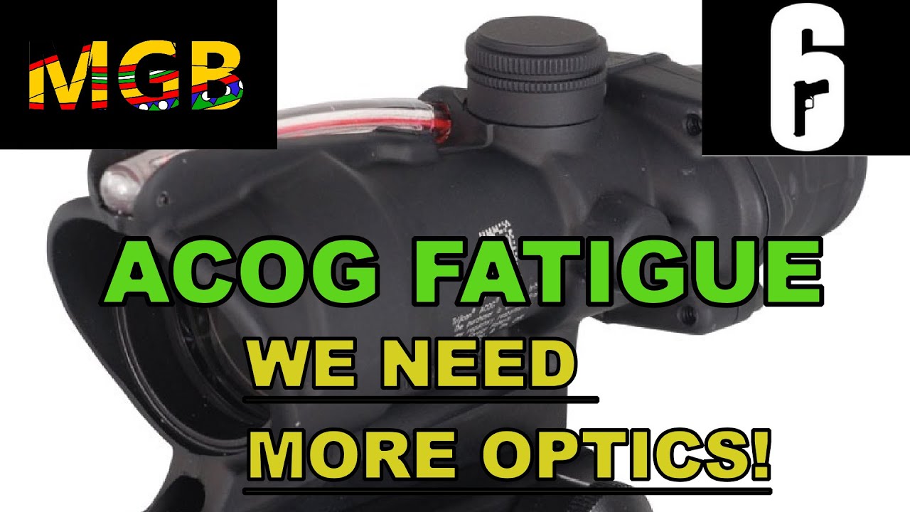 ACOG Fatigue - Why we NEED more optics ! - Rainbow 6: Siege Skull Rain ...