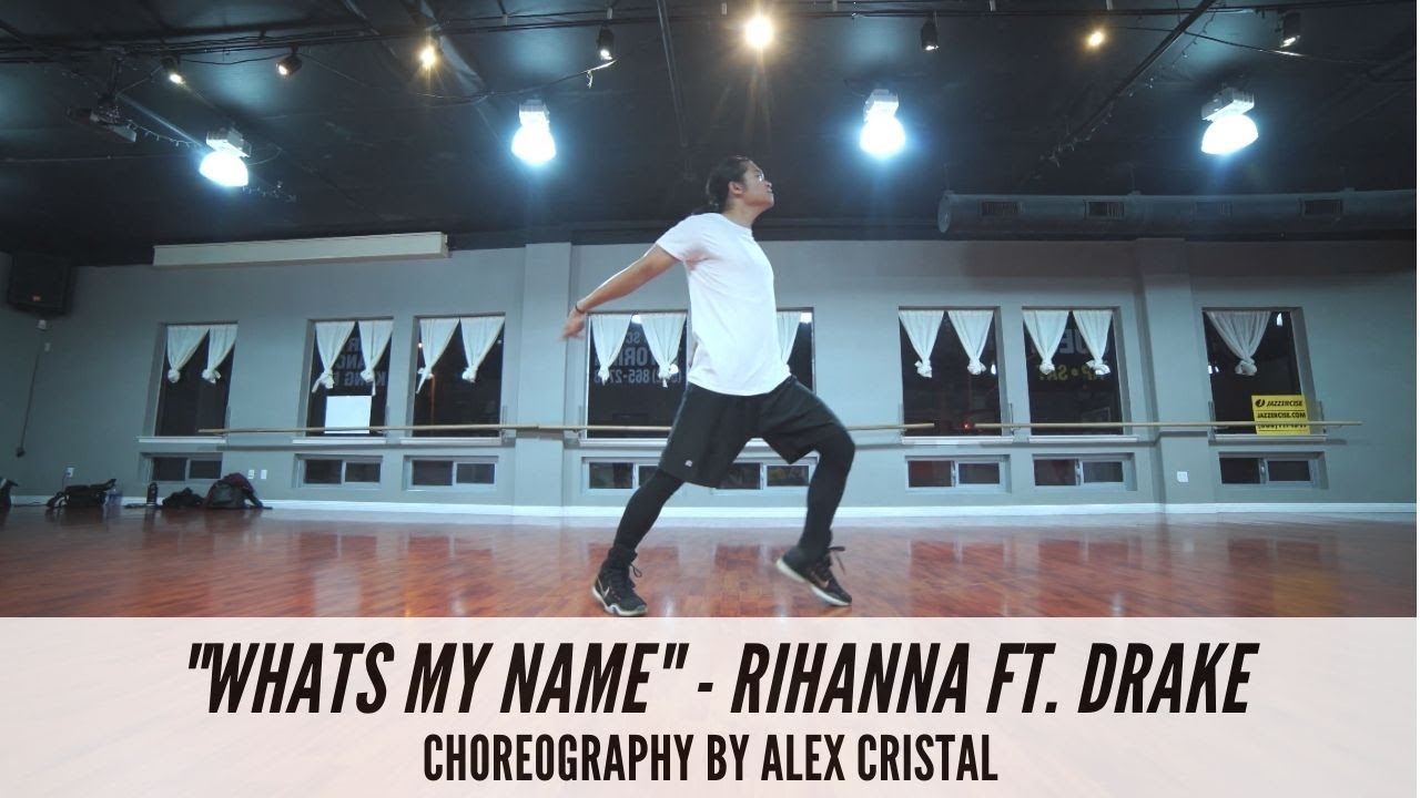 "Whats My Name" @Rihanna ft. Drake | Alex Cristal Choreography - YouTube