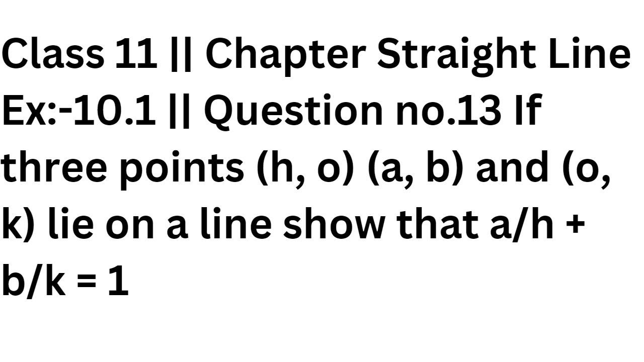 Class 11 Chapter Straight Line Ex 10 1 Question No 13 Answer class-11-chapter-straight-line-ex-10-1-question-no-13-answer
