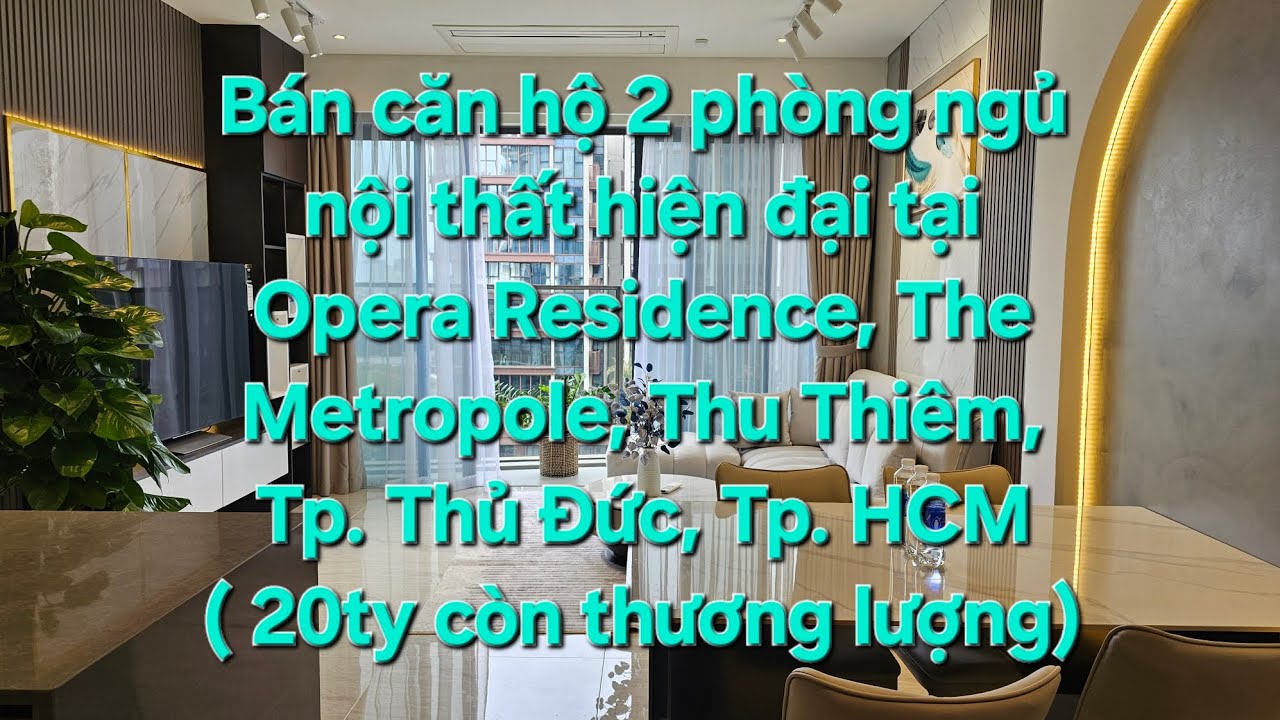 Bán căn hộ 2PN nội thất đẹp hiện đại tại Opera Residence, The Metropole ...