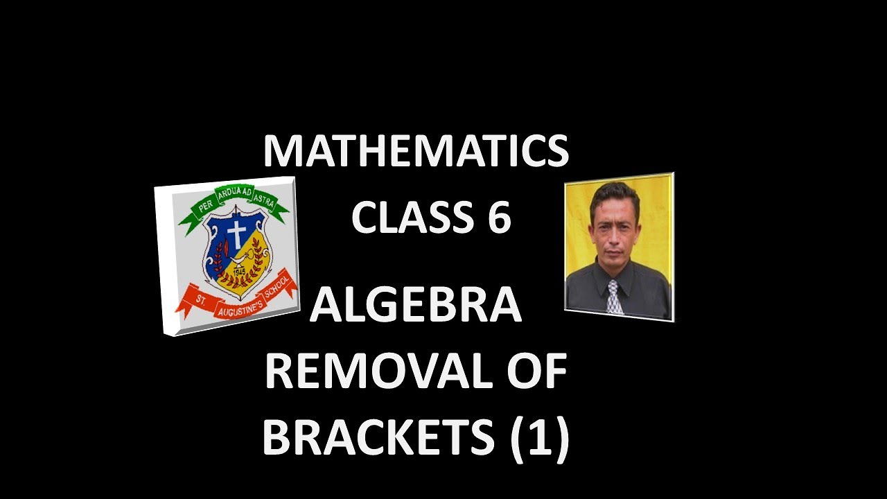 CLASS 6 MATHEMATICS / REMOVAL OF BRACKETS - YouTube