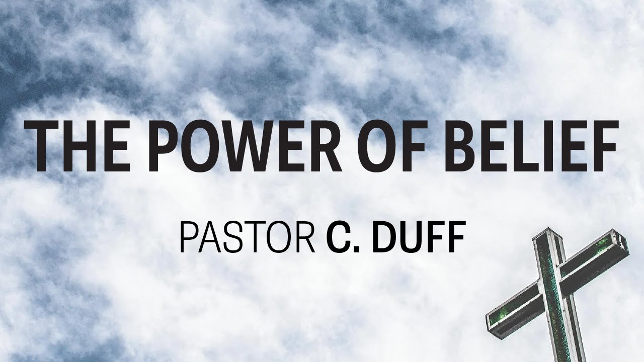 Pastor Clarence Duff - " The Power of Belief" - YouTube