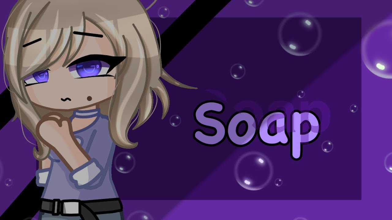 || Soap || Gacha Club Music Video|| GCMV|| Melanie Martinez|| - YouTube