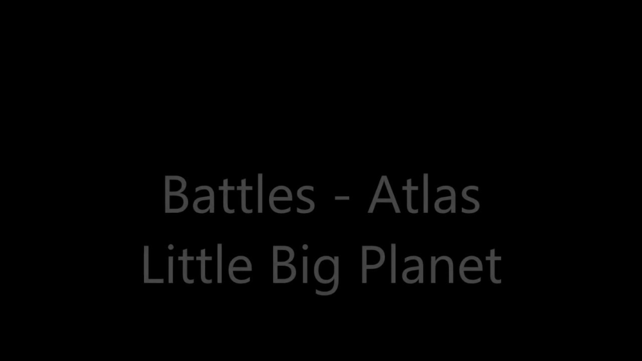 Little Big Planet Battles (Atlas) Fast - YouTube