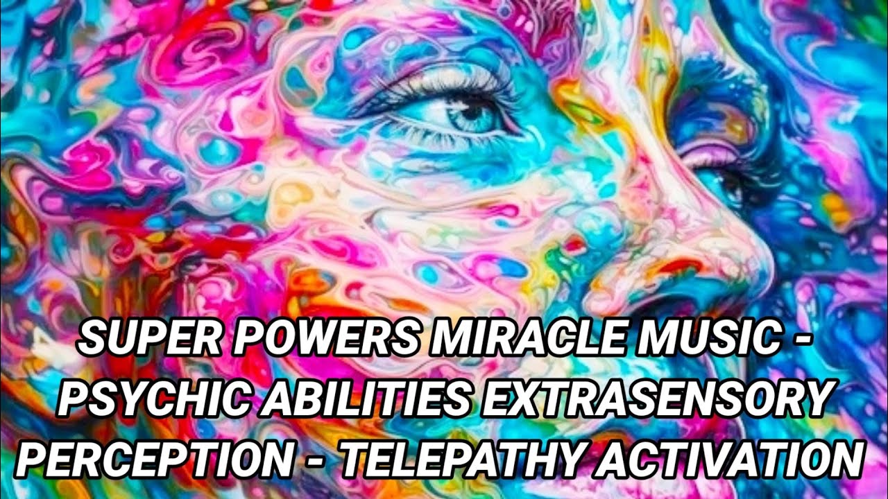 🎧SUPERPOWERS MIRACLE MUSIC-Psychic Abilities Extrasensory Perception ...